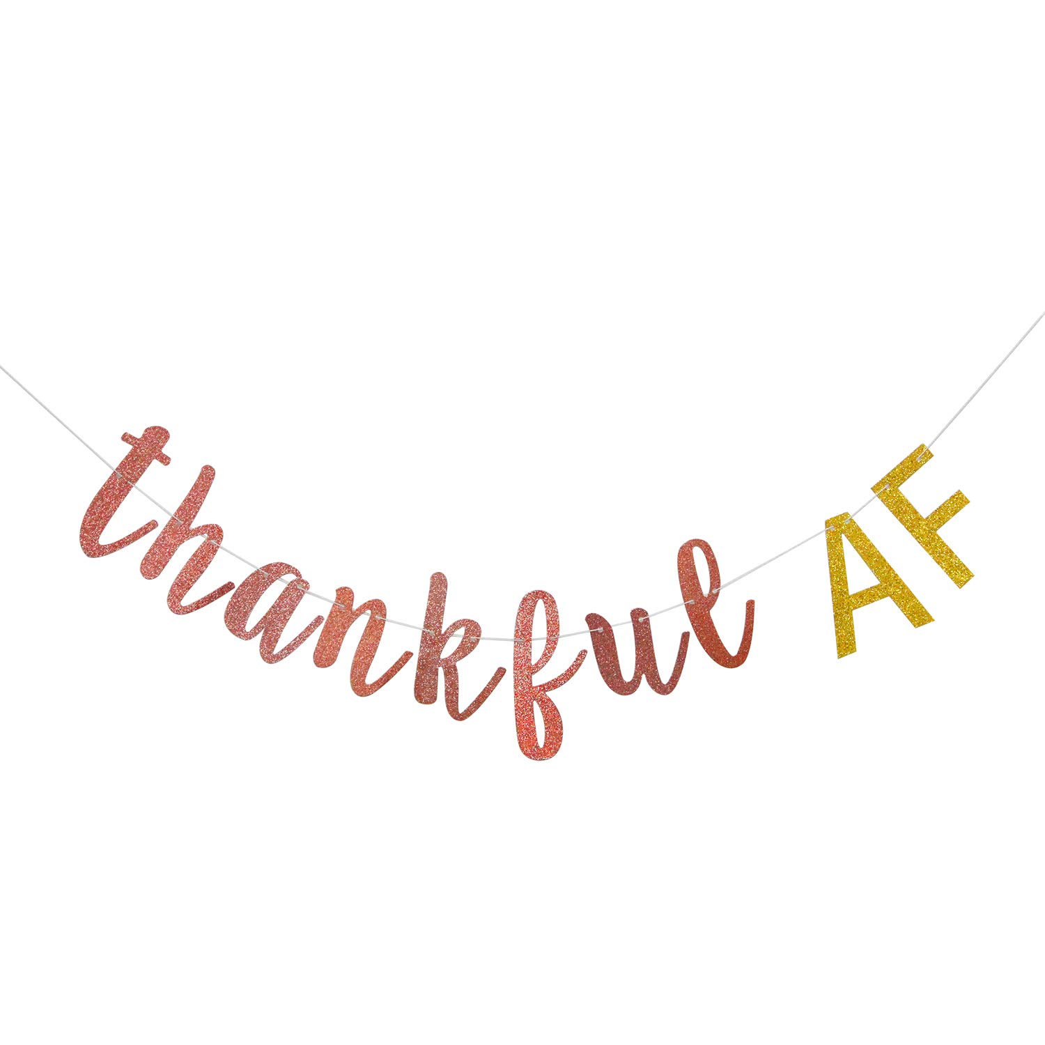 Rose Gold Glitter Thankful AF Banner-Great for Thanksgiving Day Party Decor-Baby Bridal Shower Birthday Party Decorations-Office Work Party Decorations