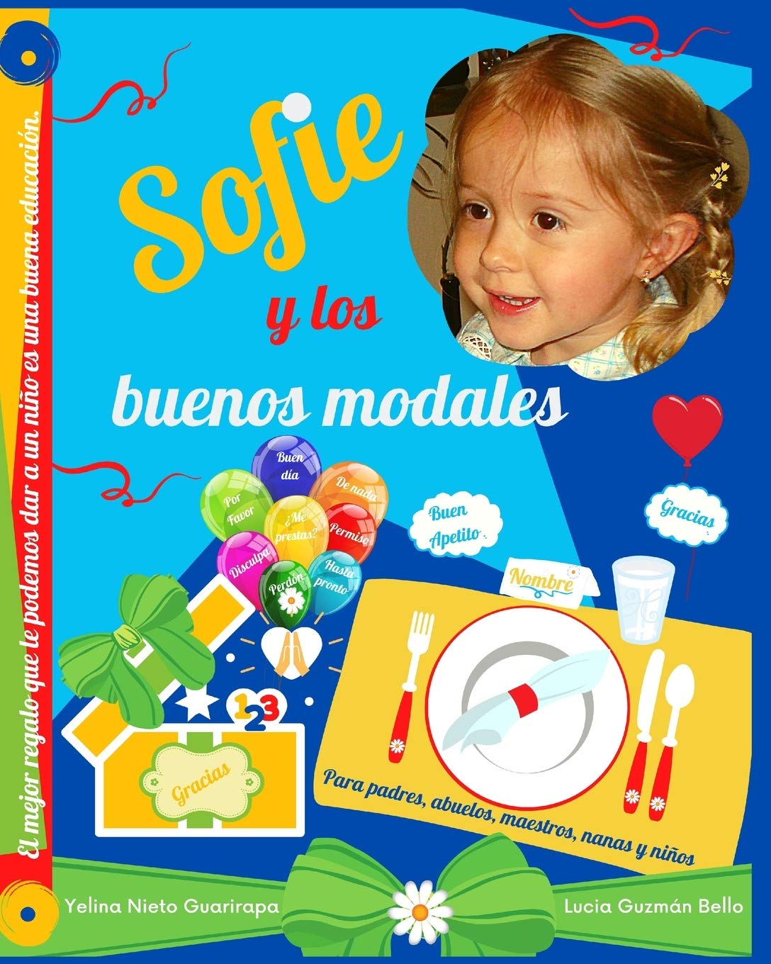 Sofie y los buenos modales: Para padres, abuelos, maestros, nanas y niĂąos (Spanish Edition)