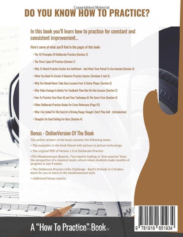 Deliberate Practice For Bass Guitar 2.0: How To Practice For Constant And Consistent Improvement (How To Play Bass - Practice Books)