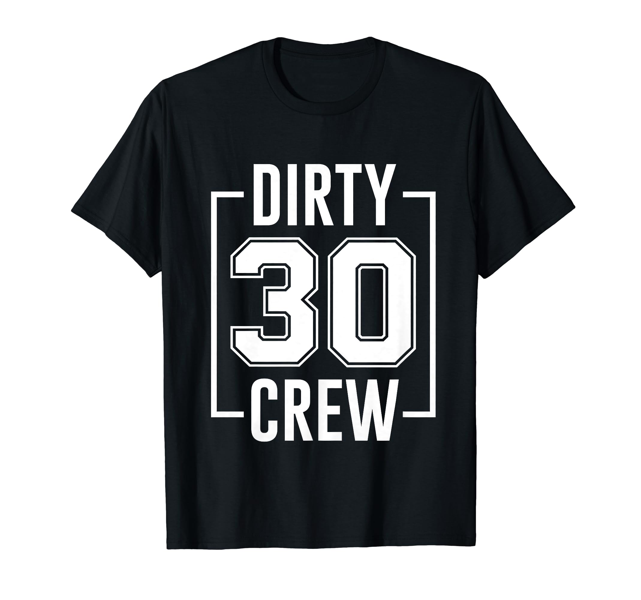 Dirty 30 Crew 30th Birthday Squad Funny B-Day Family Party T-Shirt