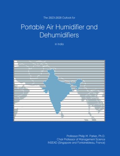 The 2023-2028 Outlook for Portable Air Humidifier and Dehumidifiers in India