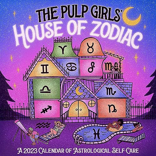 The Pulp Girlsā House of Zodiac Wall Calendar 2023: A 2023 Calendar of Astrological Self-Care