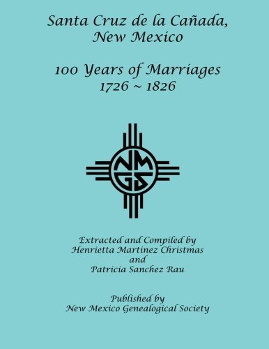 Santa Cruz de la Canada, 100 Years of Marriages: 1726-1826