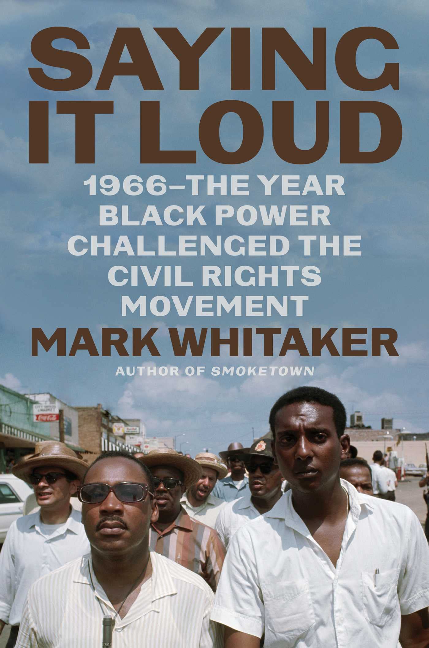 Saying It Loud: 1966āThe Year Black Power Challenged the Civil Rights Movement