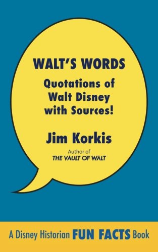 Walt's Words: Quotations of Walt Disney with Sources