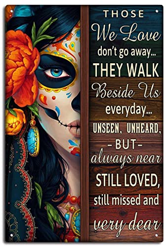 Metal Vintage Signs Decor Sugar Skull Girl Signs Those We Love Don't Go Away Signs Day Of Dead Halloween Signs Home Living Decor Signs Tin Signs For Kitchen 8X12inch-Tin Sign