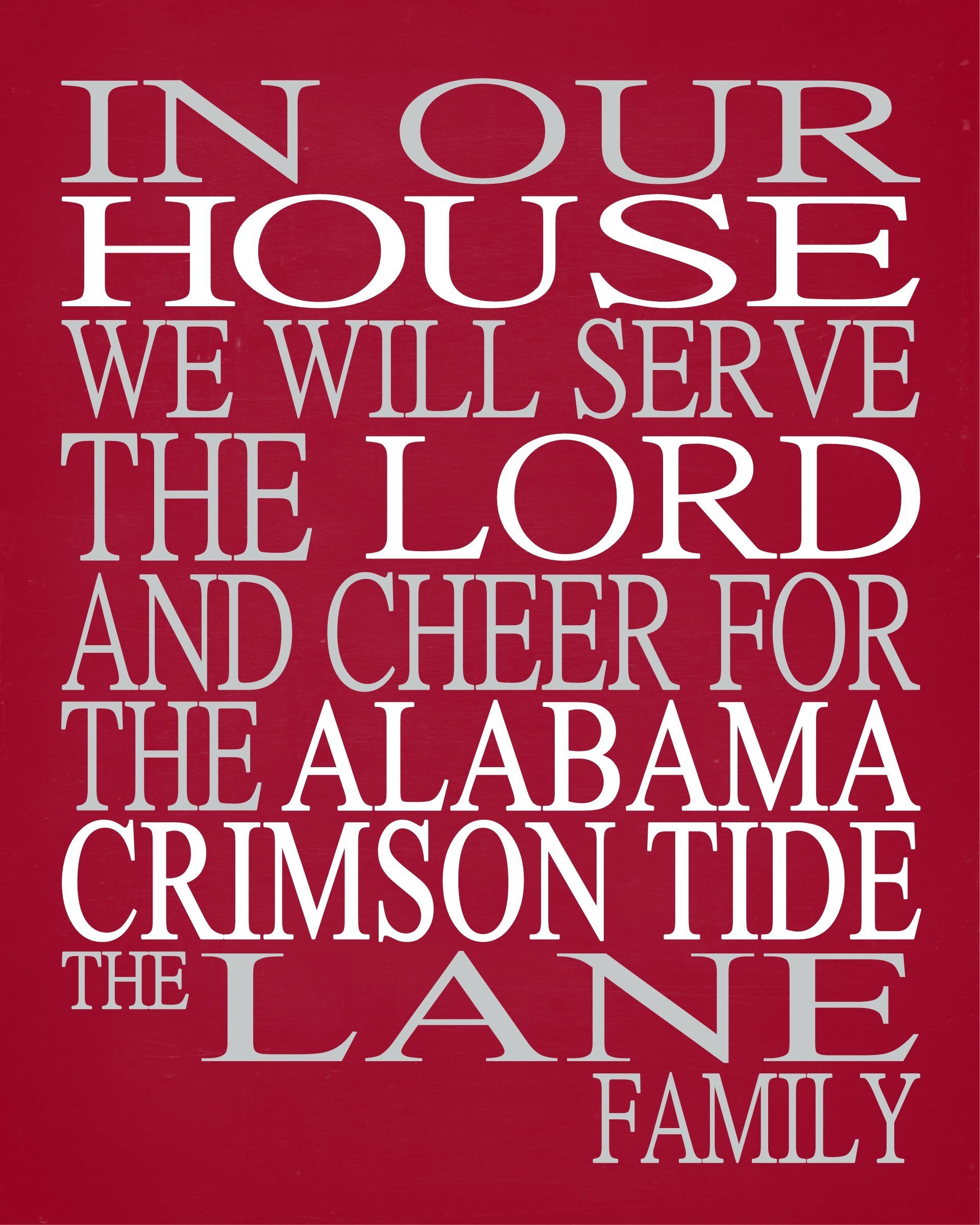 In Our House We Will Serve The Lord And Cheer for The Alabama Crimson Tide Personalized Unframed Print