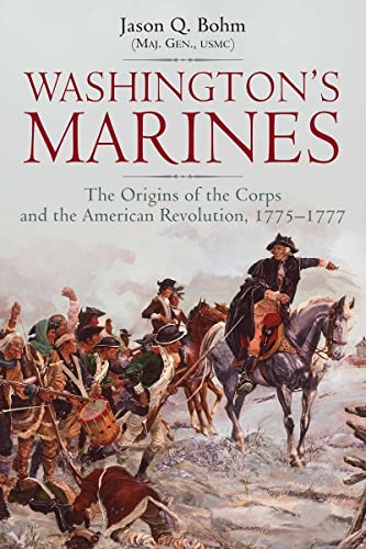 Washingtonās Marines: The Origins of the Corps and the American Revolution, 1775-1777