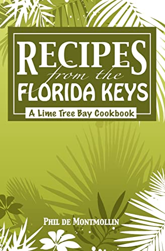 Recipes From The Florida Keys: A Lime Tree Bay Cookbook