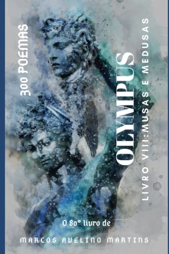 OLYMPUS: LIVRO VIII - MUSAS E MEDUSAS: POEMAS (Portuguese Edition)
