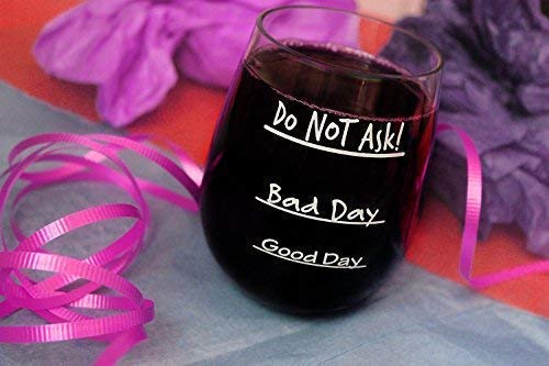Good Day Bad Day Do Not Ask Stemless Wine Glass β Tritan Plastic 16 Ounce Cup