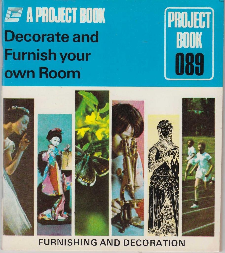 Decorate And Furnish Your Own Room (Project Club, Book 089, Woolworth And Woolco Edition)