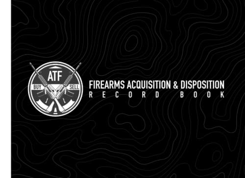 Firearms Acquisition and Disposition Record Book / FFL Log Book / 120 Pages / Easy to fold 8,25x6" ATF Track Gun Inventory Book Journa (FFL Log Book): ... and buyers / ATF model Gun Log Book