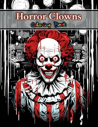 Dark Beauty: Horror Clowns - A Chilling Coloring Book for Adults with Sinister Characters, Horror Creeepy Nightmare Clowns for Relaxation, Stress and ... Coloring Collection of Horror Clowns)