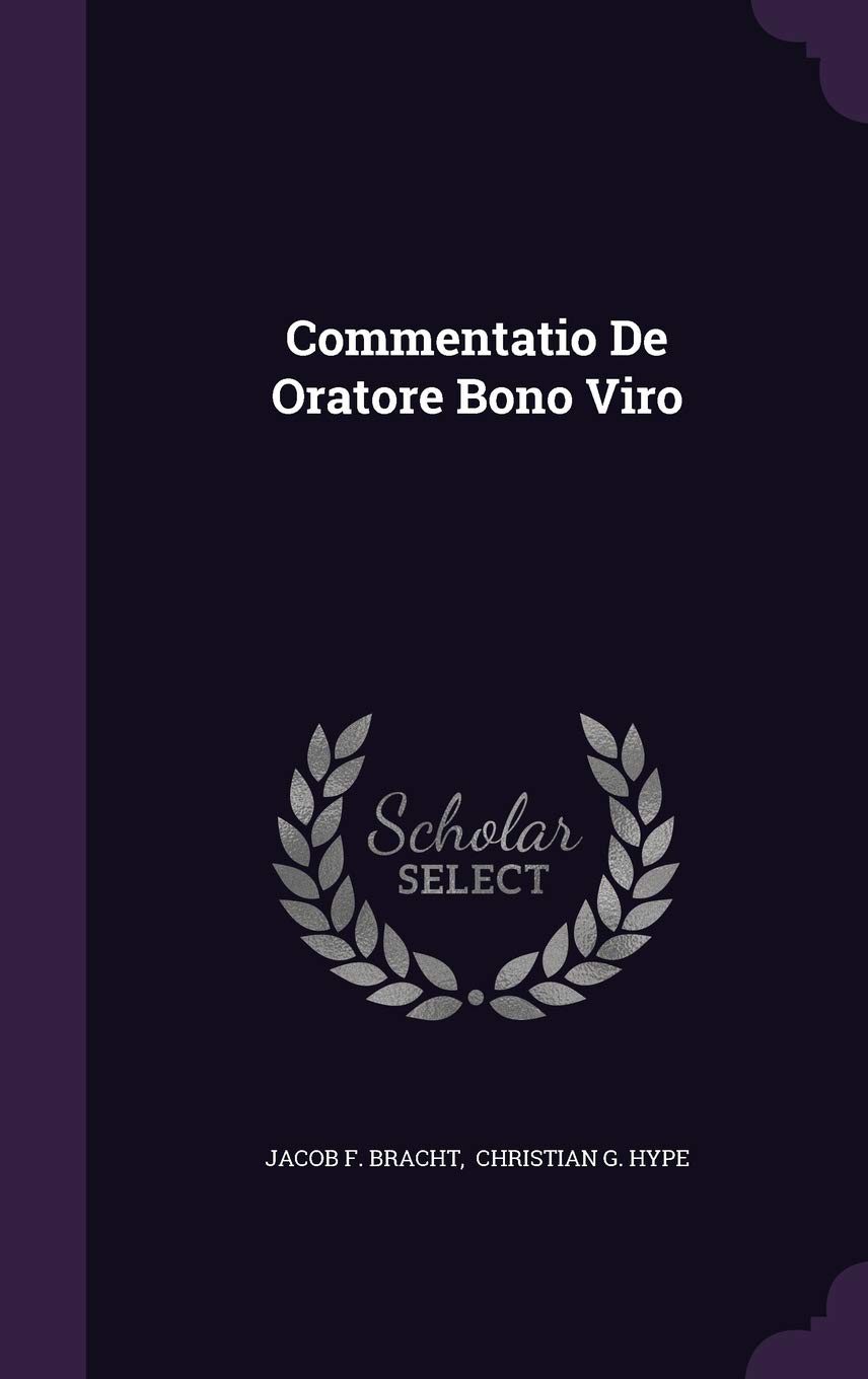 Commentatio De Oratore Bono Viro
