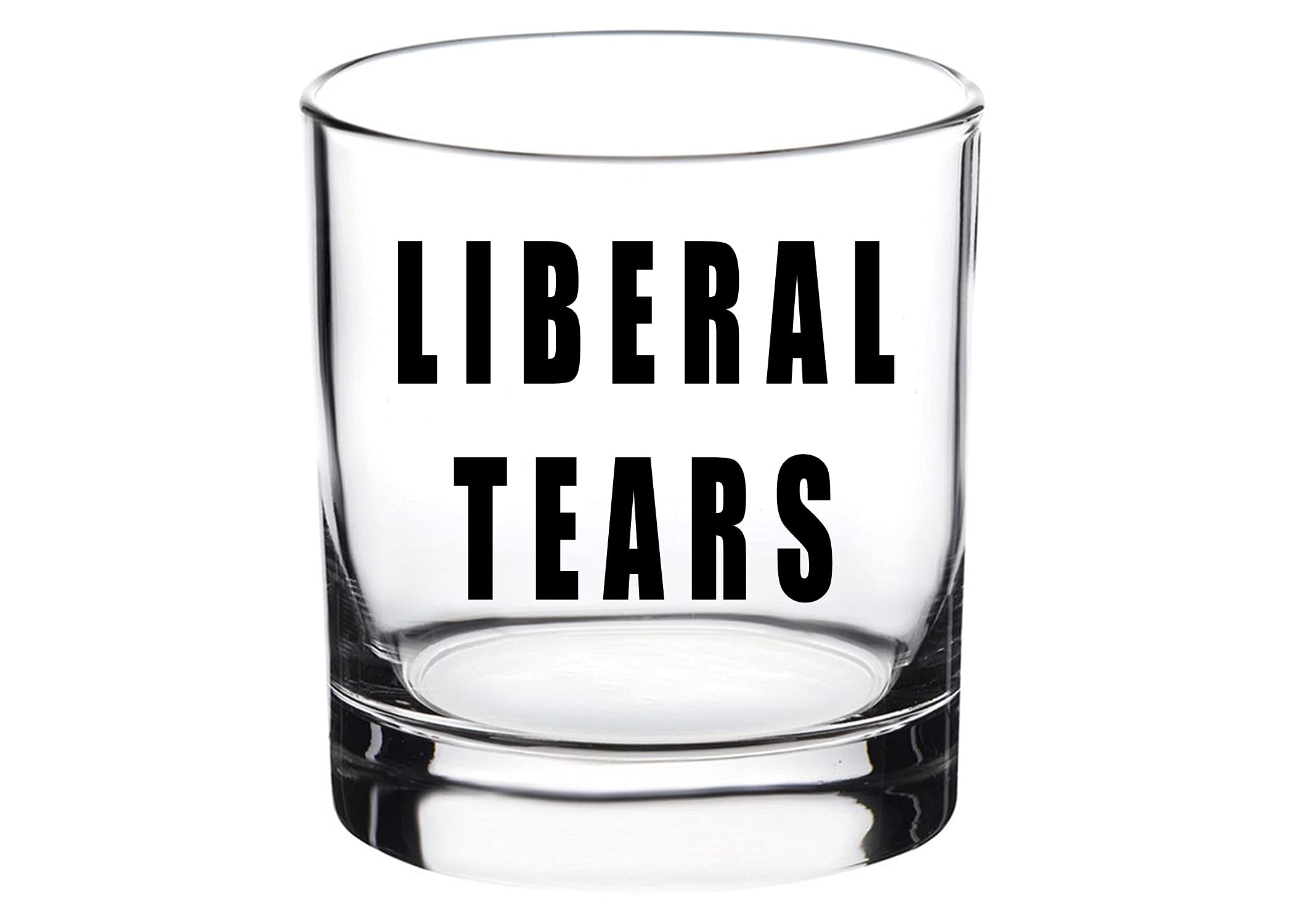 Funny Liberal Tears Old Fashioned Whiskey Glass Drinking Cup Gift For Conservative or Republican