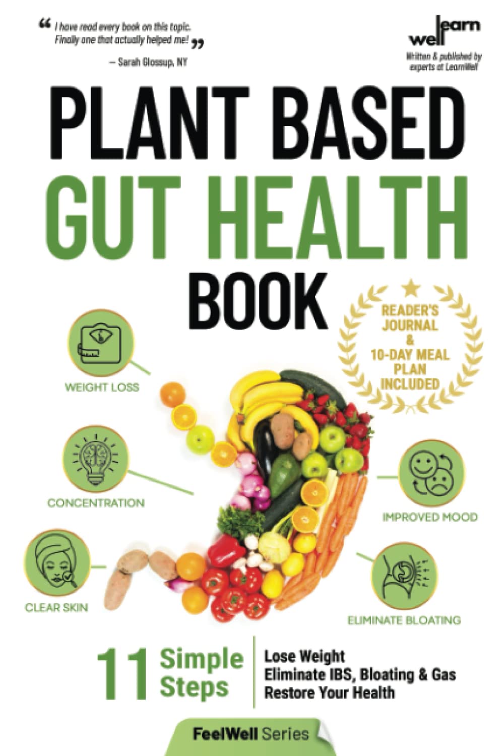 Plant Based Gut Health Book: 11 Simple Steps to Lose Weight, Eliminate IBS, Gas & Bloating & Restore Your Health