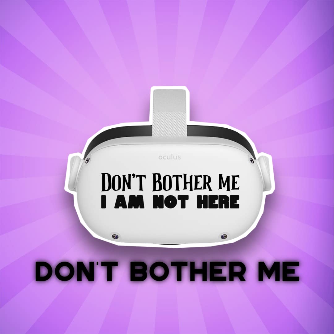 Don't Bother me I'm not here - Oculus Quest 2 - Decals - Black