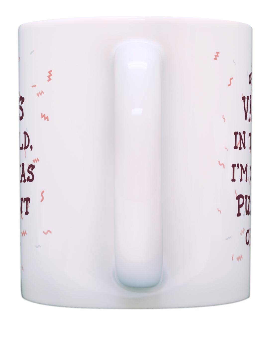 Gifts For Mom From Son Of All The V's In The World I'm Glad I Was Pushed Out Of Yours 11oz Ceramic Coffee Mug White