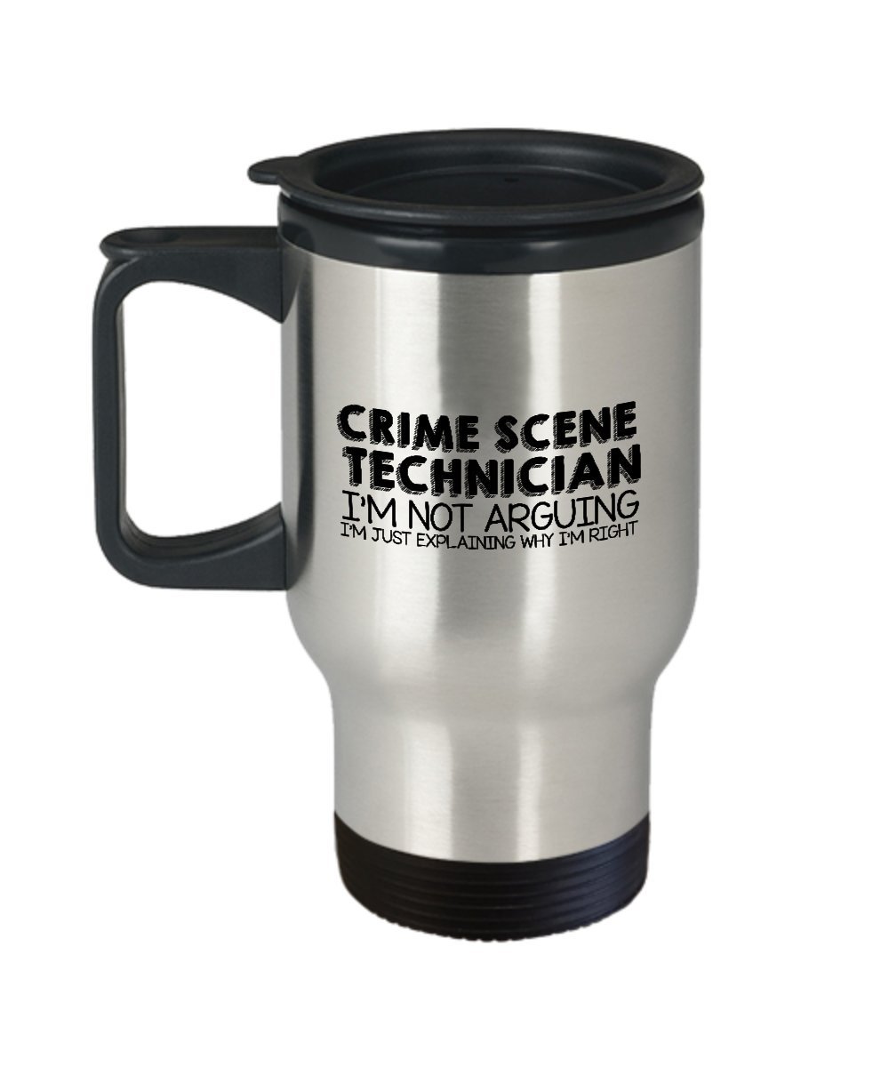 Funny Crime scene technician 14oz Insulated Travel Mug - I'm not arguing - Unique Inspirational Birthday Christmas Sarcasm Gifts for Men Women Friends Coworkers