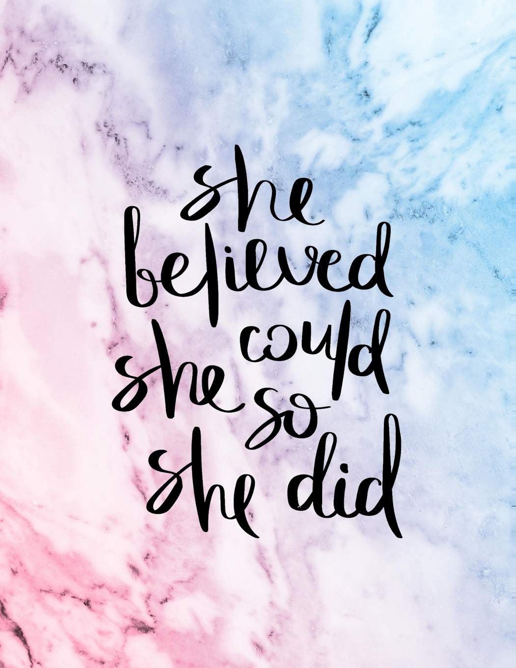 She Believed She Could So She Did: An Inspirational Journal - Notebook to Write In - Lined Pages (Inspirational Journals for Women)