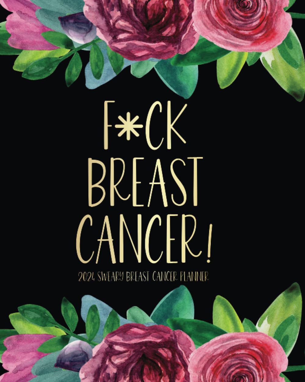 F*ck Breast Cancer: 2024 Sweary Breast Cancer Planner