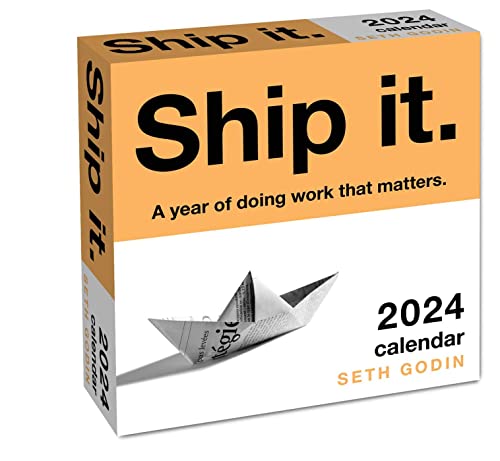 Ship it. 2024 Day-to-Day Calendar: A year of doing work that matters.