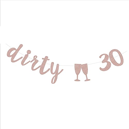 Dirty 30 Glitter Banner Fun 30th Birthday Bunting Party Decorations Paper Sign Garland - Rose Gold