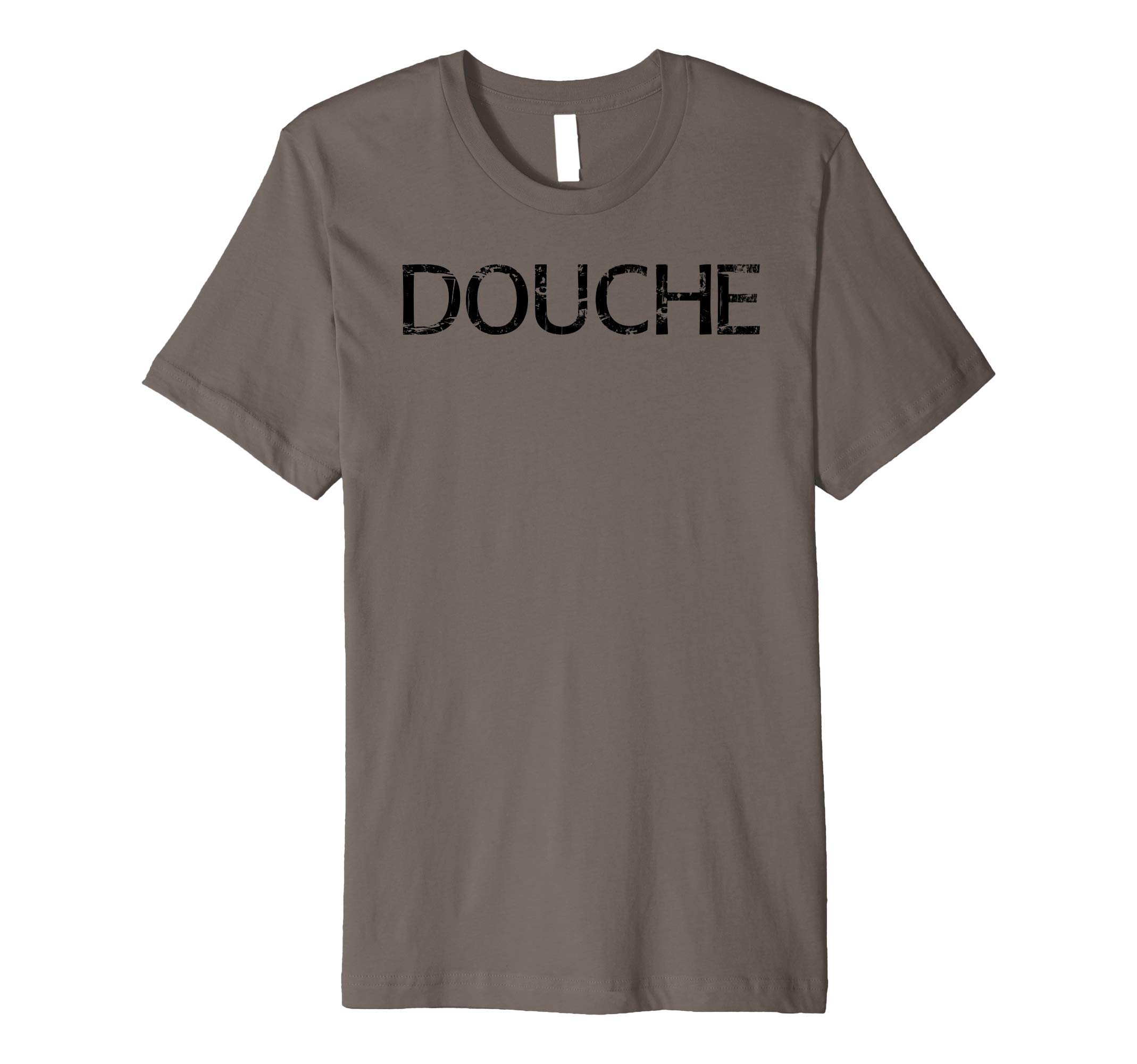 DOUCHE Funny Douchebag Annoying Person Gift Idea Premium T-Shirt
