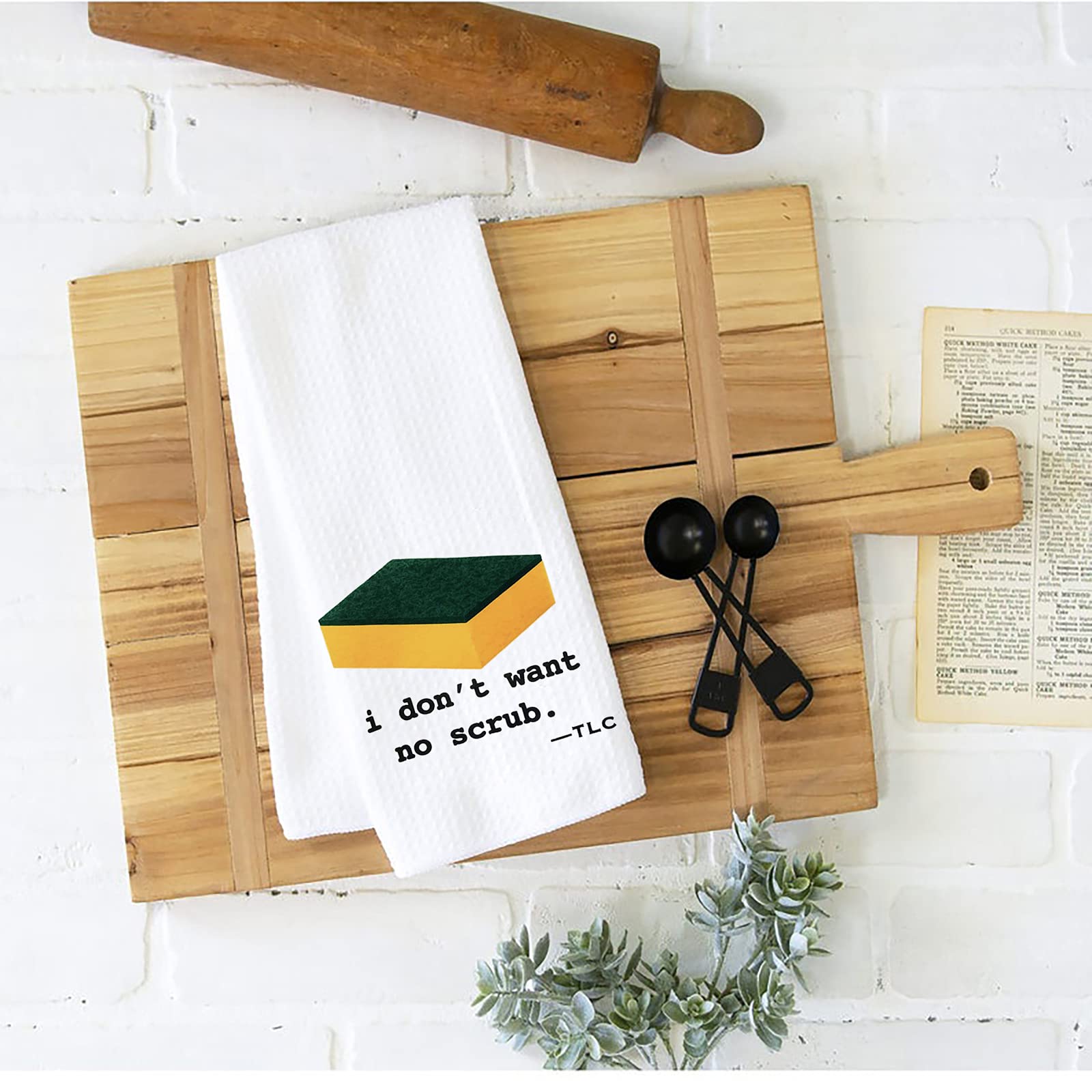 Funny Tea Towel I Don't Want No Scrub Housewarming Gift Kitchen Decor Dish Towel Kitchen Towels (Want no Scrub)