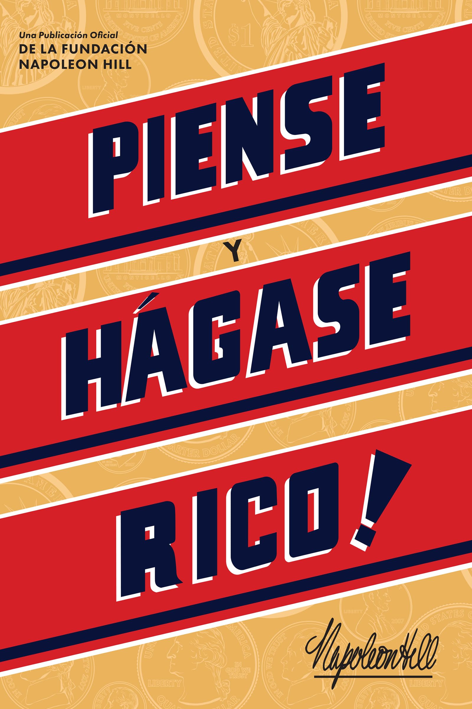 Piense Y HÔgase Rico!: Una Publicación Oficial De La Fundación Napoleon Hill (Official Publication of the Napoleon Hill Foundation) (Spanish Edition)