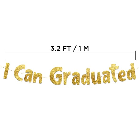 I Can Graduated Gold Glitter Banner – Graduation Party Decorations, Favors and Supplies