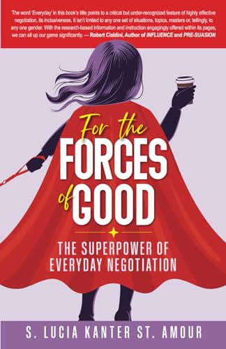 For the Forces of Good: The Superpower of Everyday Negotiation