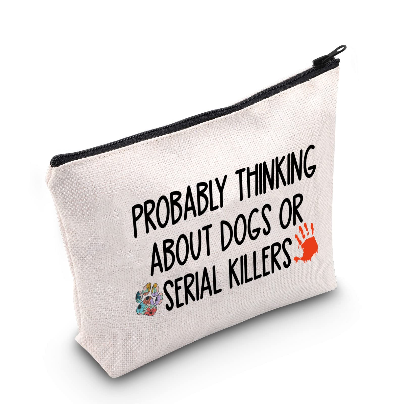 POFULL True Crime Lover Gift Probably Thinking About Dogs or Serial Killers Cosmetic Bag Murder Gift (Probably Thinking About Dogs Bag)