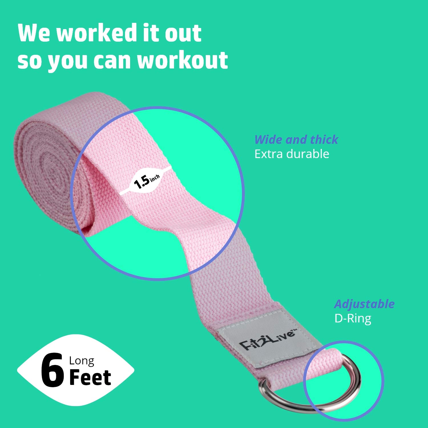 Fit2Live Yoga Strap with Adjustable D Ring - Aids Pose Expression, Provides Support and Reduces Straining and Stretching