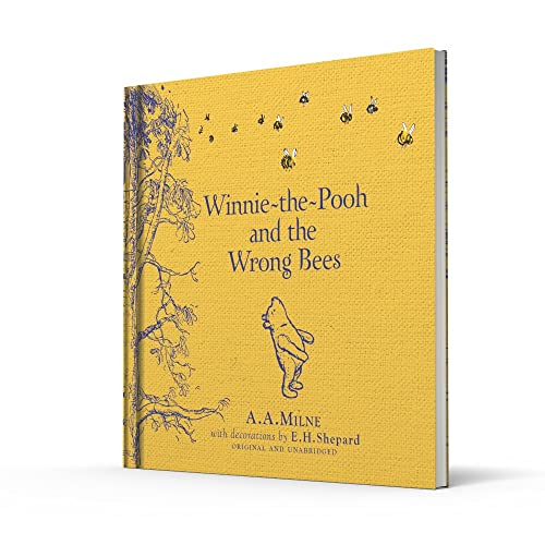 Winnie-the-Pooh: Winnie-the-Pooh and the Wrong Bees: Special Edition of the Original Illustrated Story by A.A.Milne with E.H.Shepardâs Iconic Decorations. Collect the Range.