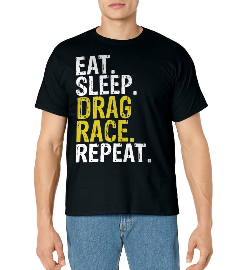 Eat Sleep Drag Race Repeat Racing Gift T-Shirt