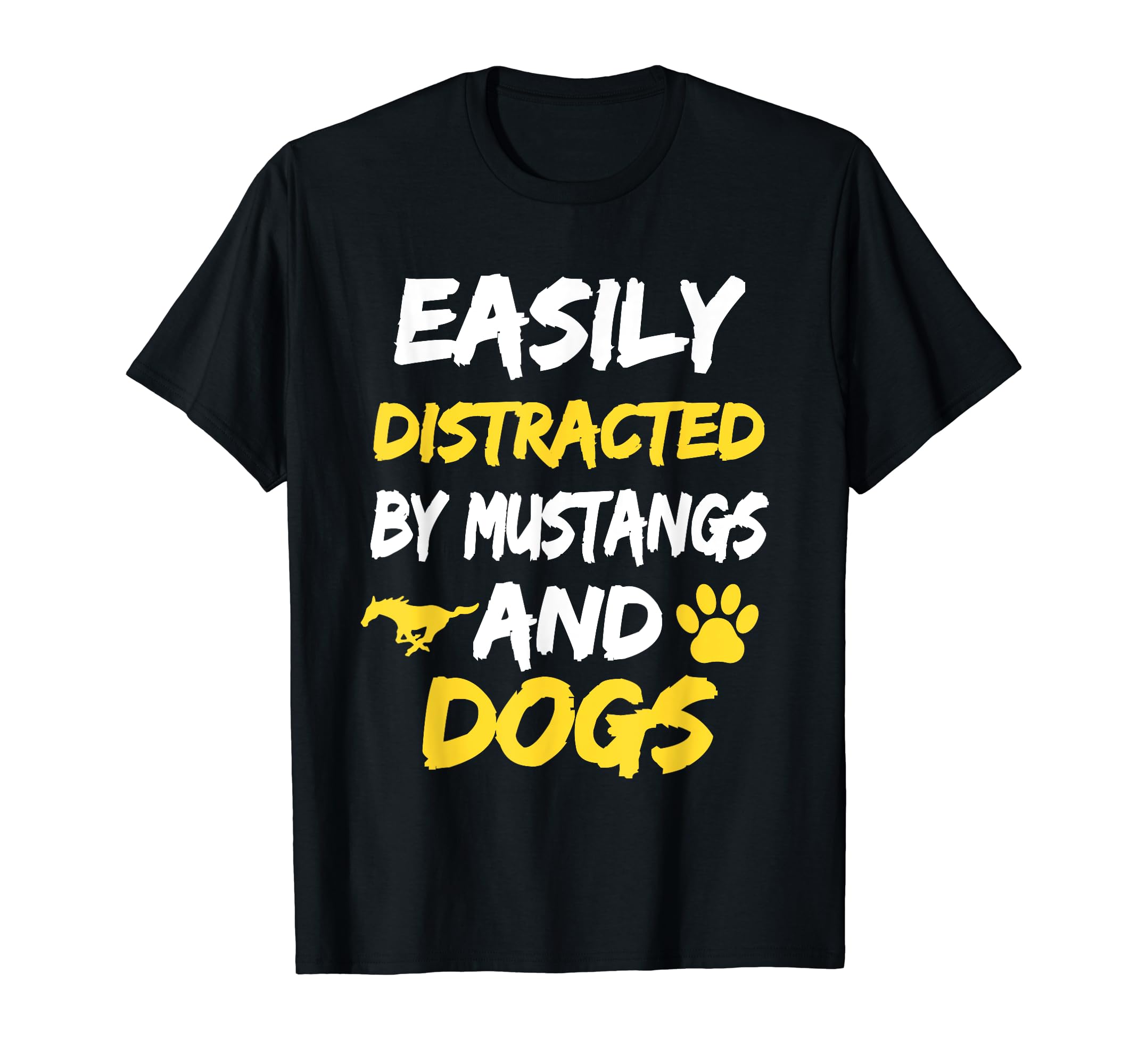 Easily Distracted by Mustangs and Dogs T shirt Funny Gift T-Shirt