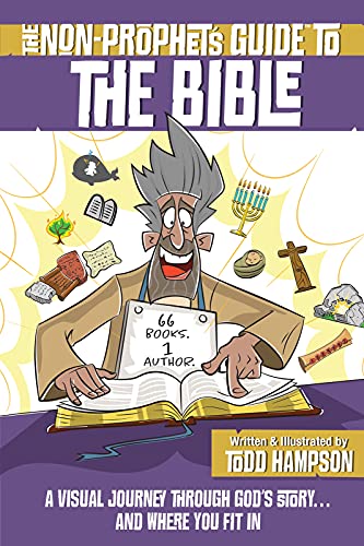 The Non-Prophet's Guide to the Bible: A Visual Journey Through Godās Story...and Where You Fit In