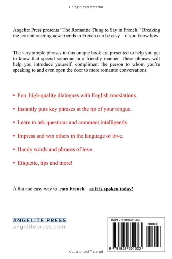 The Romantic Thing to Say in French: Flirting – Dating - Seducing Words and Phrases of Love