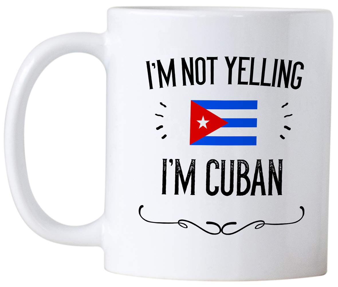 Funny Cuba Gifts & Souvenir. I'm Not Yelling I'm Cuban 11 Oz Ceramic Coffee Mug. Cup Gift Idea for Men and Women Featuring The Cuban Flag. (White)