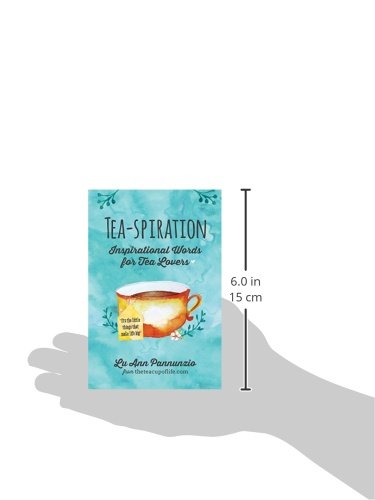 Tea-spiration: Inspirational Words for Tea Lovers