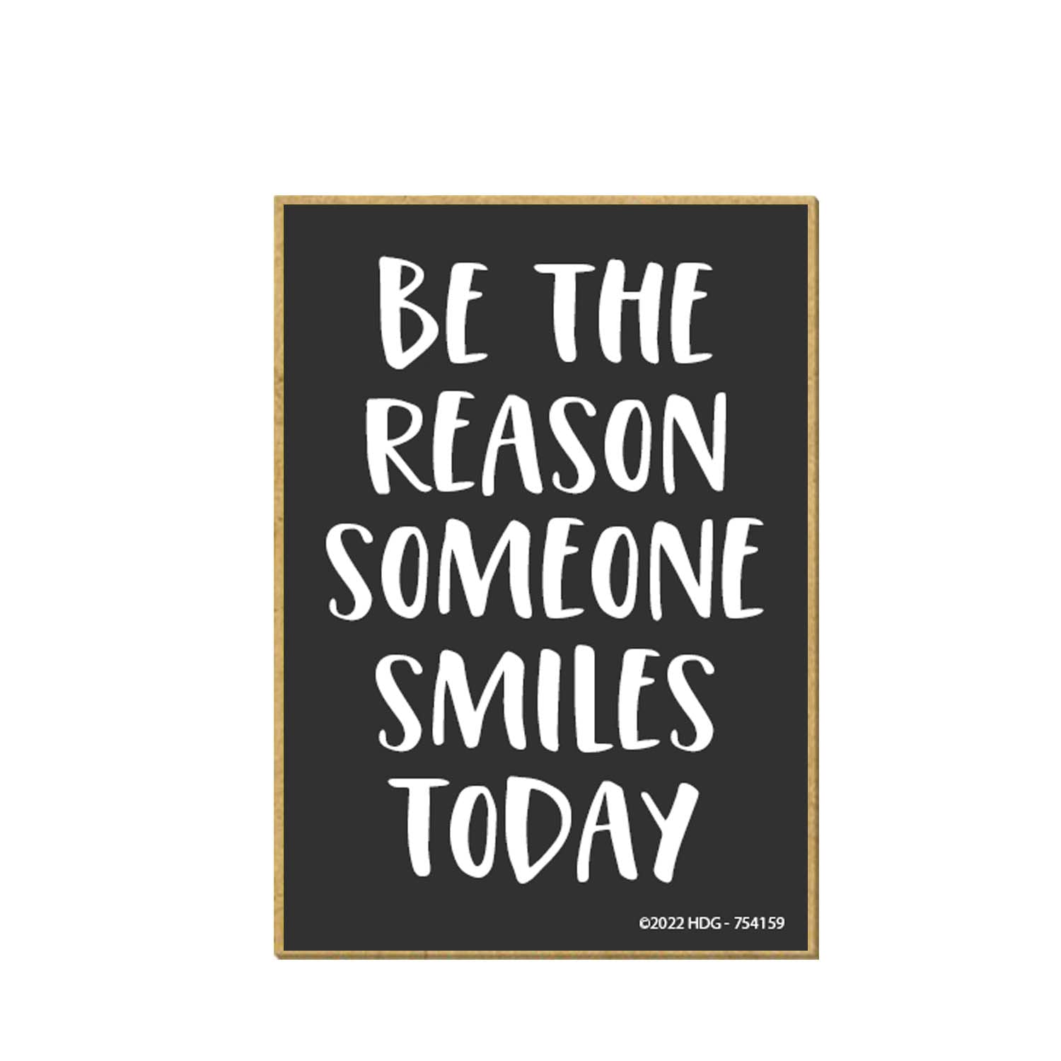 Honey Dew Gifts, Be The Reason Someone Smiles Today, 2.5 inch by 3.5 inch, Made in USA, Locker Decorations, Refrigerator Magnets, Sayings Magnets, Inspiring Fridge Magnets, Bestie Gifts for Women