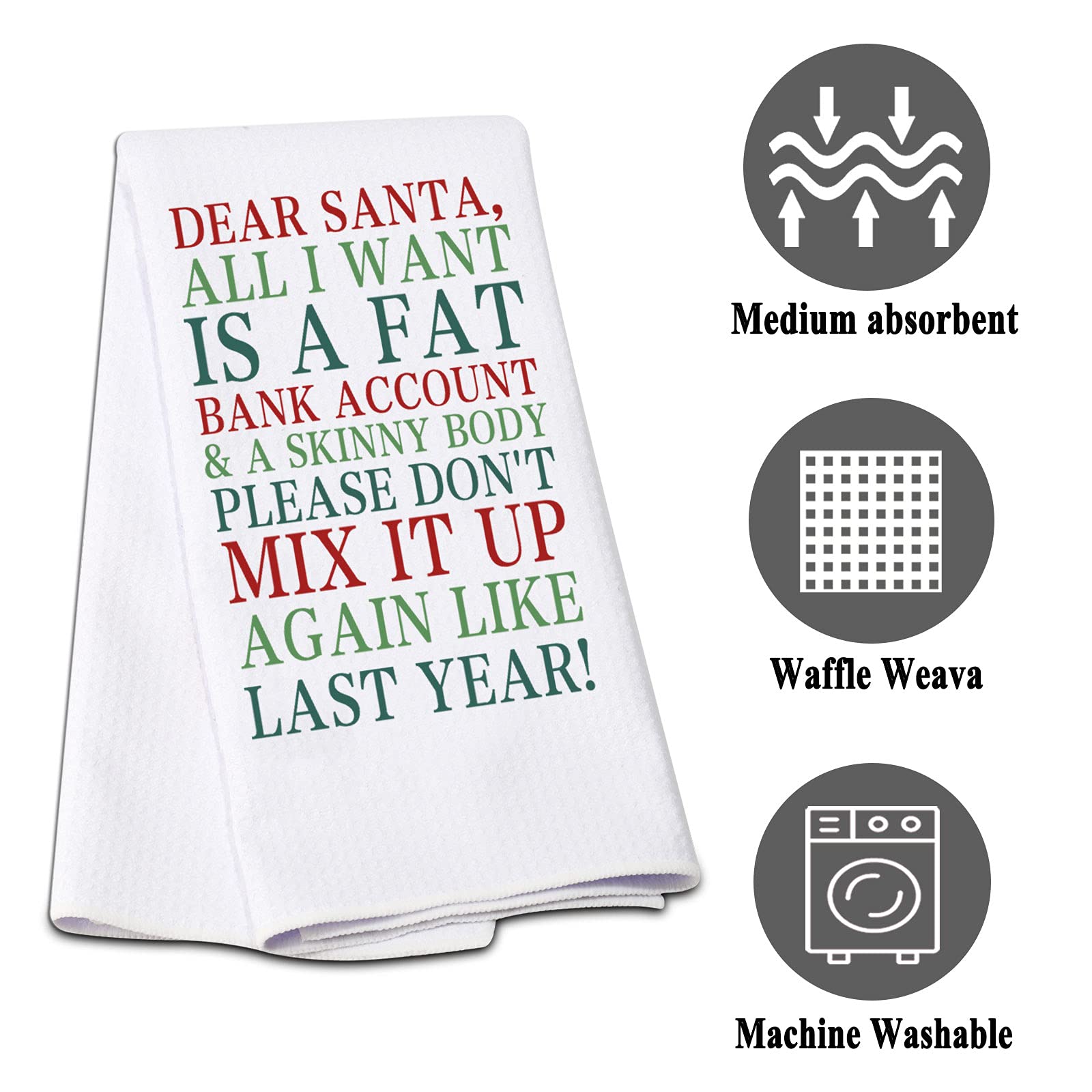 G2TUP Funny Christmas Santa Kitchen Towel, Dear Santa All I Want is A Fat Bank Account & Skinny Body Dish Towel, Christmas Decor White Hand Towel, Housewarming Gift (Dear Santa KT)
