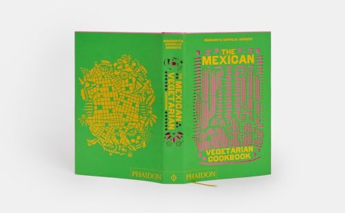The Mexican Vegetarian Cookbook: 400 authentic everyday recipes for the home cook