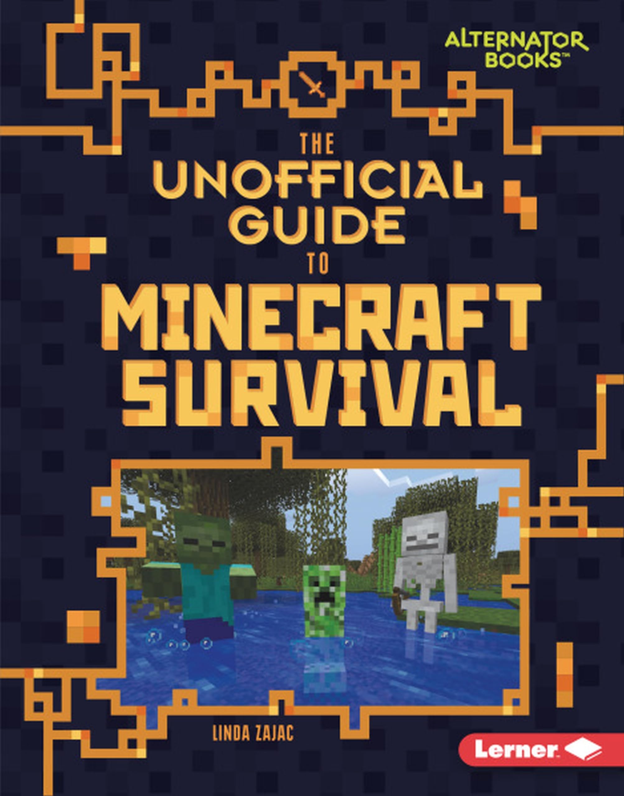 The Unofficial Guide to Minecraft Survival (My Minecraft (Alternator Books Ā®))
