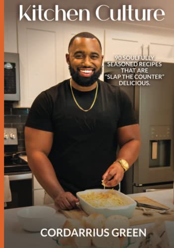 Kitchen Culture: 90 Recipes That Are āSlap the Counterā Delicious