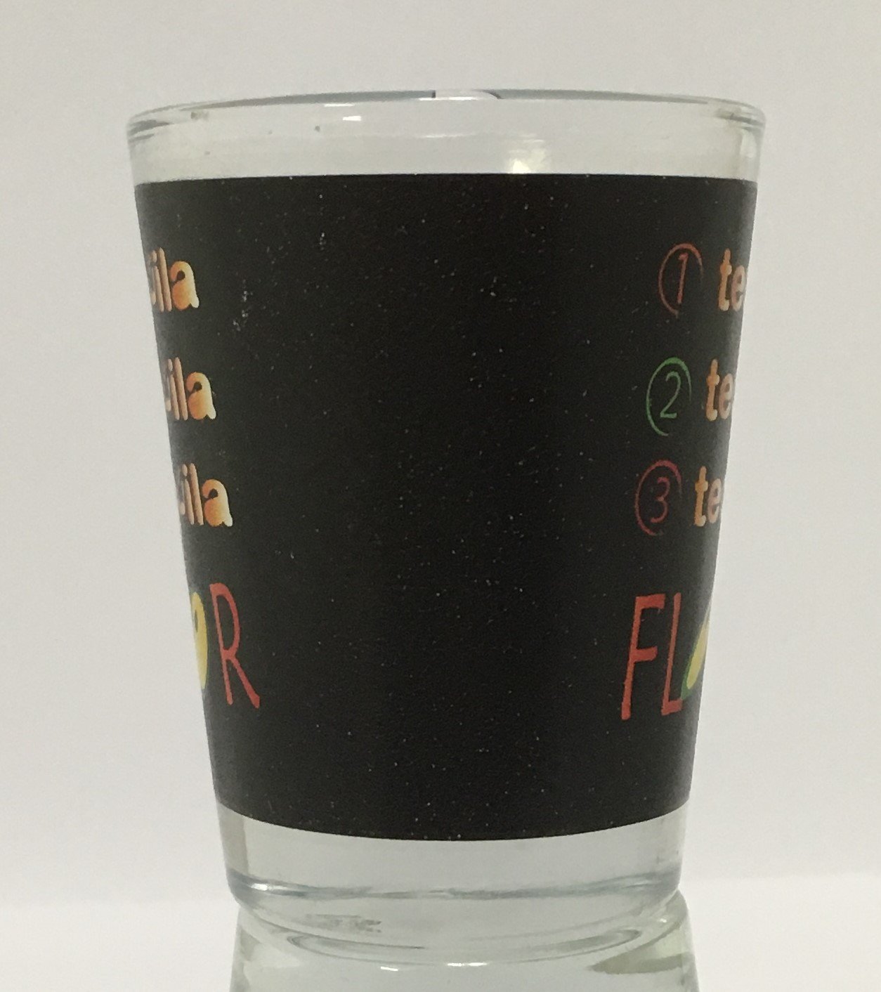 Funny Shot Glass "1 Tequila..2 Tequila..3 Tequila..floor" Full Wrap Around Printing