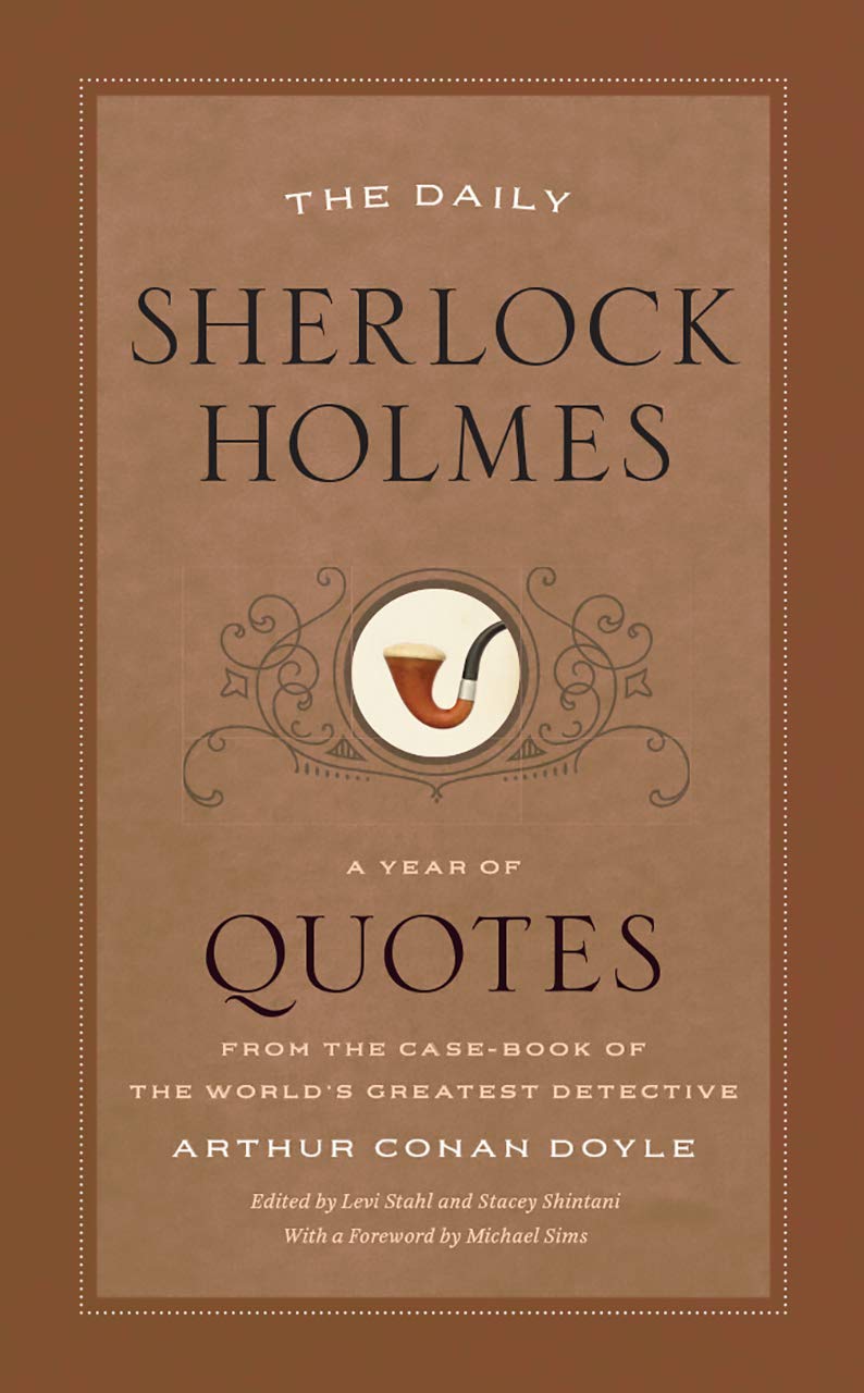 The Daily Sherlock Holmes: A Year of Quotes from the Case-Book of the Worldâs Greatest Detective