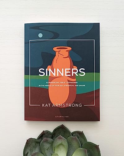 Sinners: Experiencing Jesus’ Compassion in the Middle of Your Sin, Struggles, and Shame (Storyline Bible Studies)